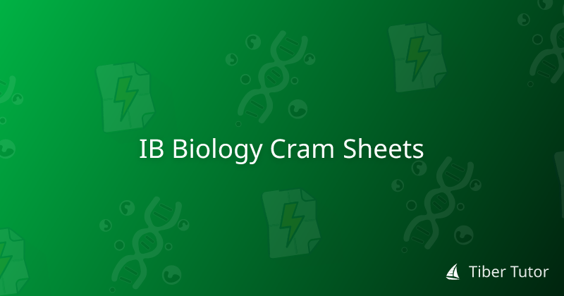 IB Biology Cram Sheets » Tiber Tutor