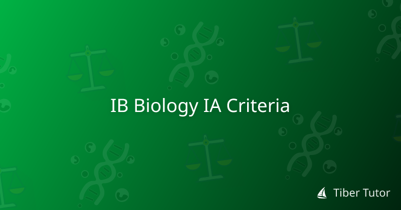IB Biology IA Criteria » Tiber Tutor
